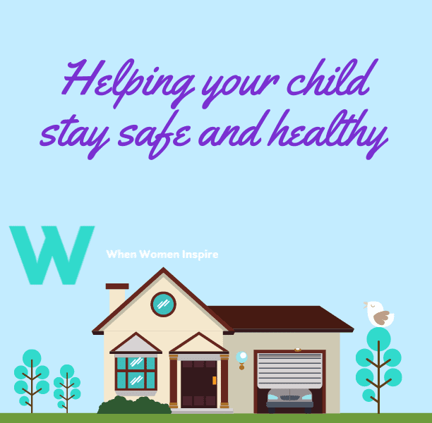 How to keep your child safe and healthy - When Women Inspire