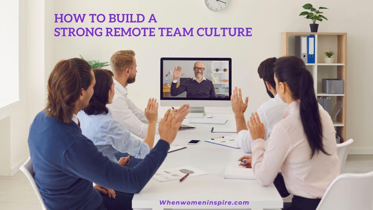 5 Tips to Build Company Culture in a Remote Team - When Women Inspire