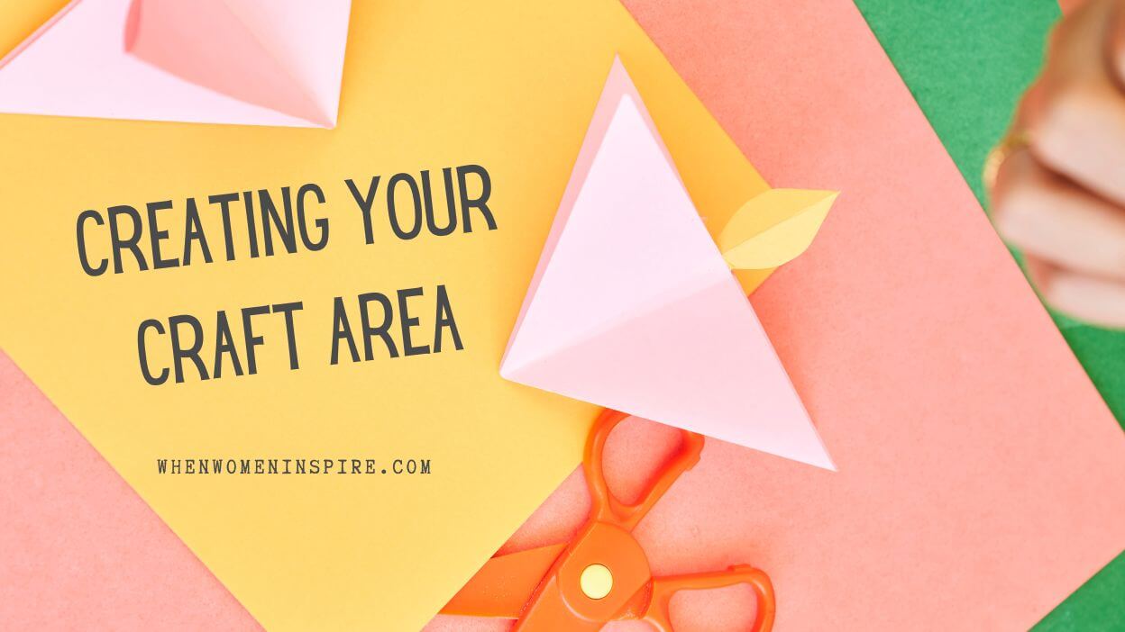 How to set up a craft corner - When Women Inspire