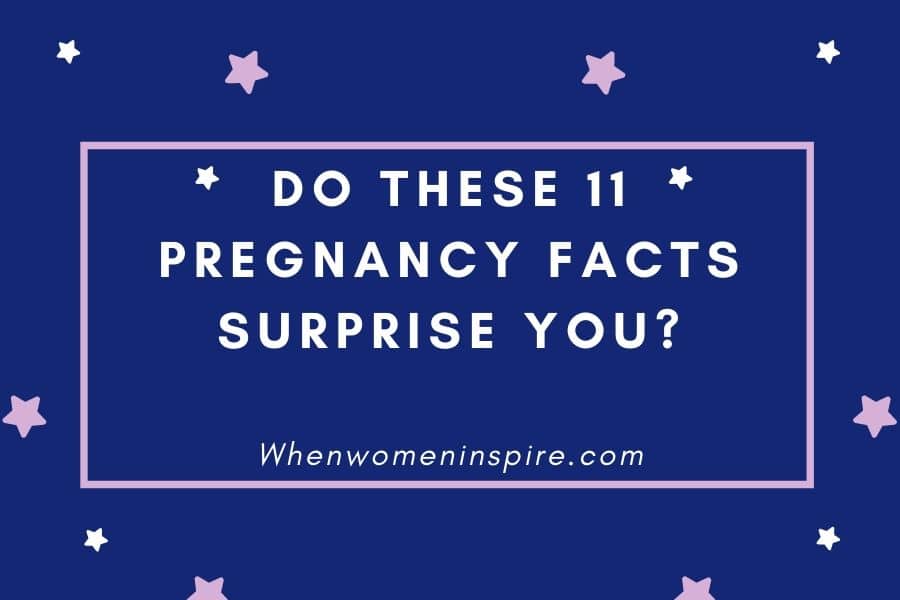 11 surprising pregnancy facts | When Women Inspire