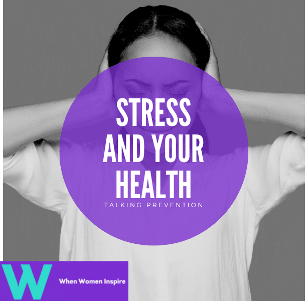7 stress-caused health problems you can prevent - When Women Inspire