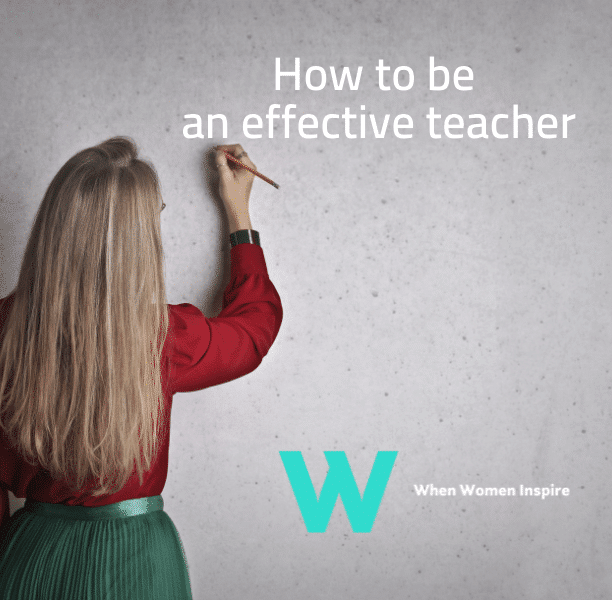 What it takes to be an effective teacher - When Women Inspire
