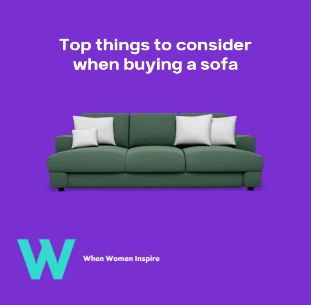 What To Consider Before Buying A Sofa When Women Inspire