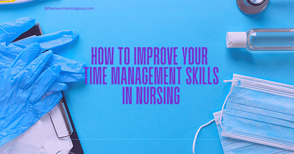 Time Management for Nurses: Tips and Strategies for Success - When ...
