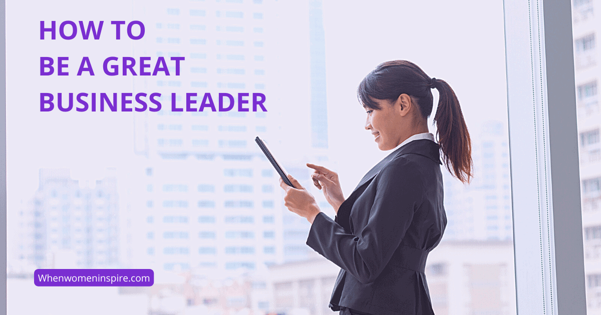 Success as a leader: The guide to get there - When Women Inspire