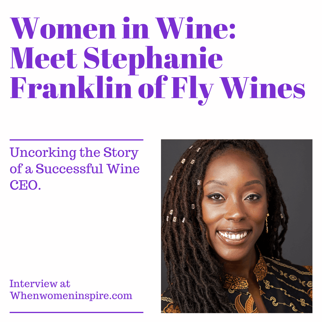 Women in Wine: Meet Inspiring CEO Stephanie Franklin, Fly Wines