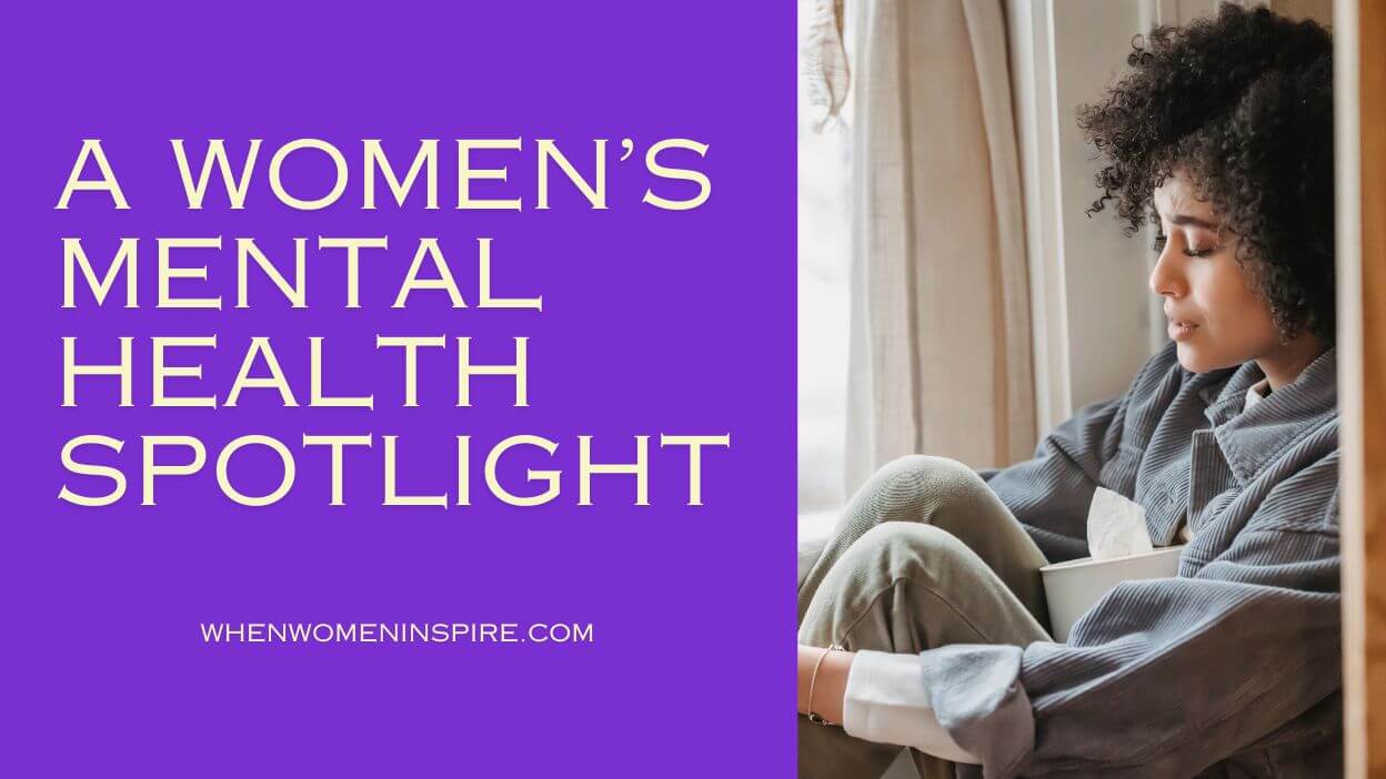 Understanding Women's Mental Health, And Why It Matters - When Women ...
