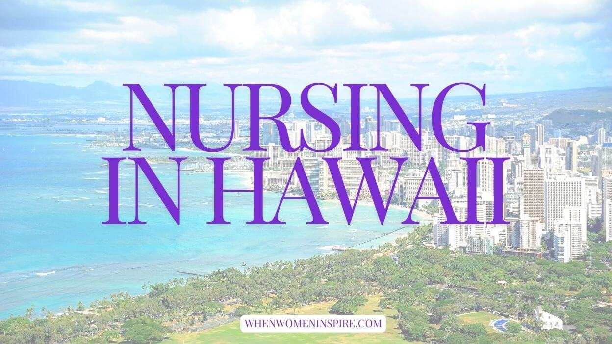 Why Choosing Hawaii for Nursing Can Enhance Your Career - When Women ...