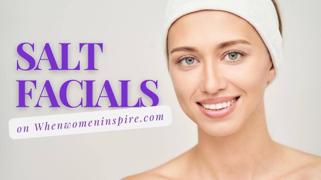 Luxury and Tradition: Exploring the Power of Salt Facials - When Women ...