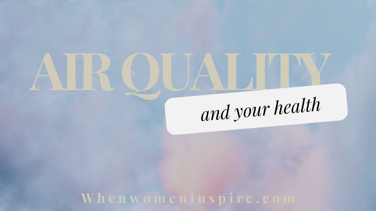 Air Quality And Clean Health: Why Air Quality Matters More Than You ...